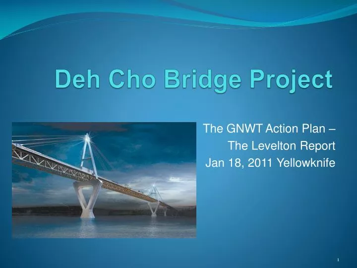 PPT - Deh Cho Bridge Project PowerPoint Presentation, free download ...