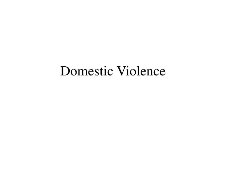 PPT - Domestic Violence PowerPoint Presentation, free download - ID:6682299