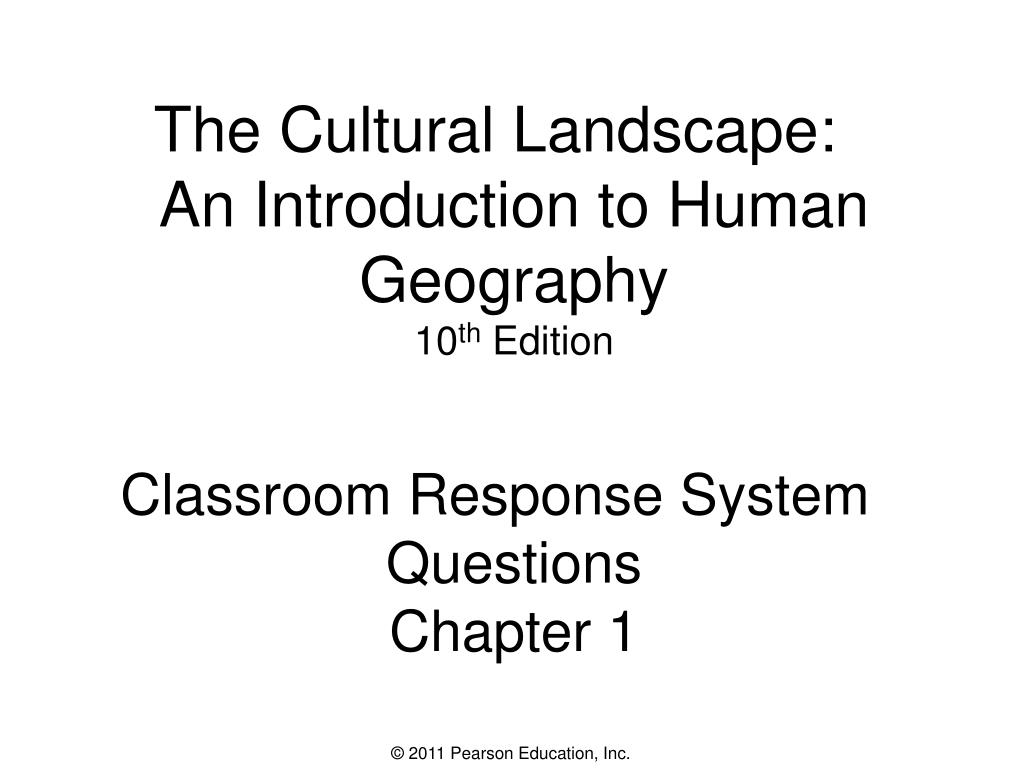 PPT - The Cultural Landscape: An Introduction to Human Geography 10 th ...