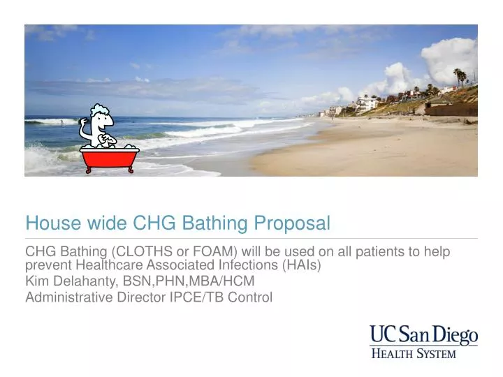 PPT - House wide CHG Bathing Proposal PowerPoint Presentation, free ...