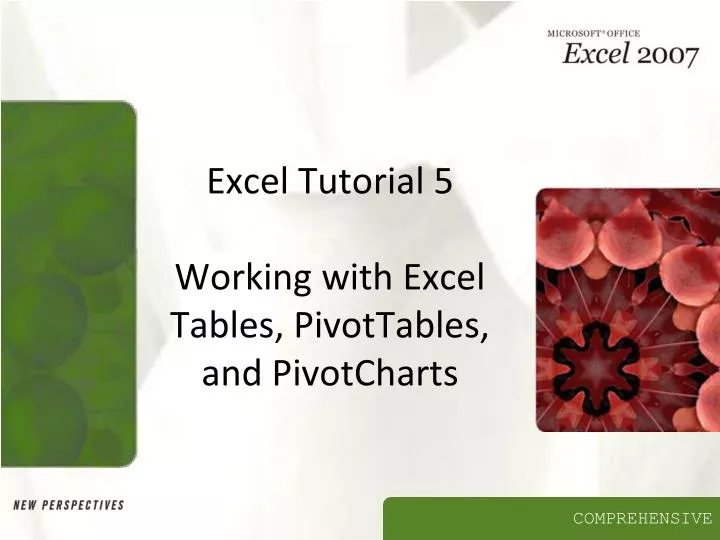 PPT - Excel Tutorial 5 Working with Excel Tables, PivotTables, and PivotCharts PowerPoint ...