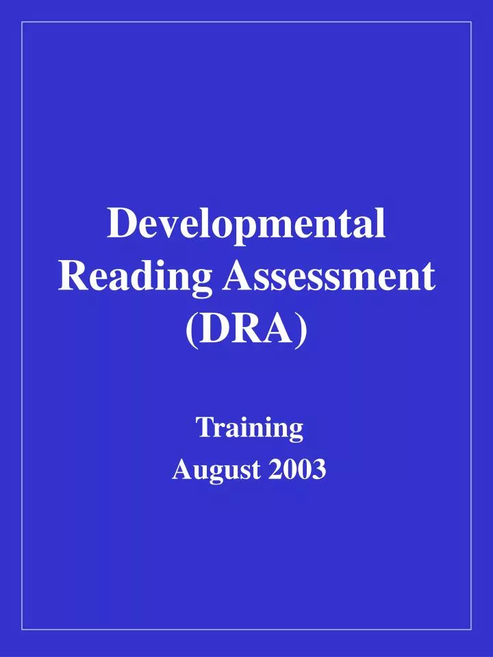 PPT - Developmental Reading Assessment (DRA) PowerPoint Presentation ...