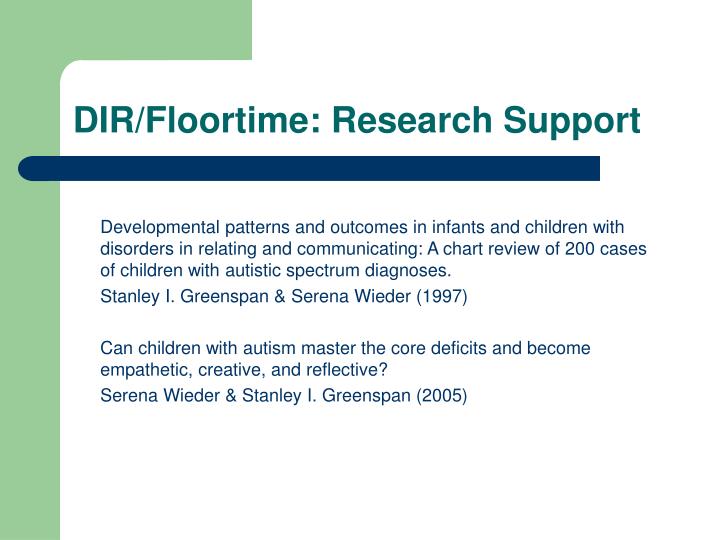 PPT - A Review of the DIR/Floortime Model for Autism Treatment ...