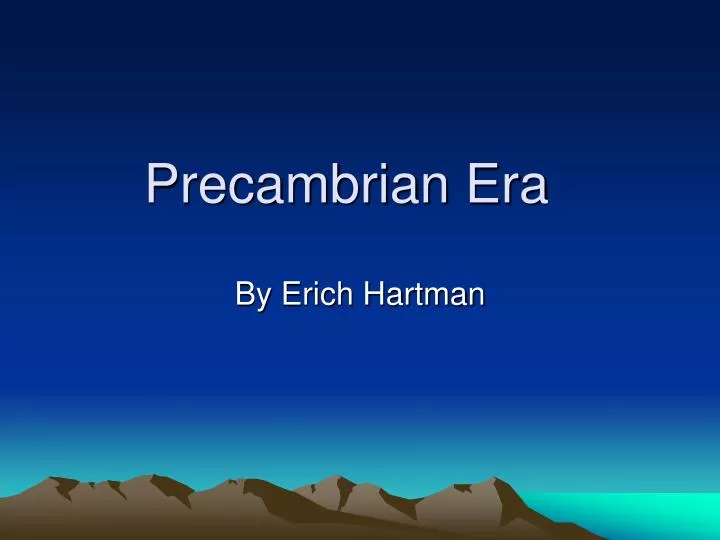 PPT - Precambrian Era PowerPoint Presentation, free download - ID:6683600