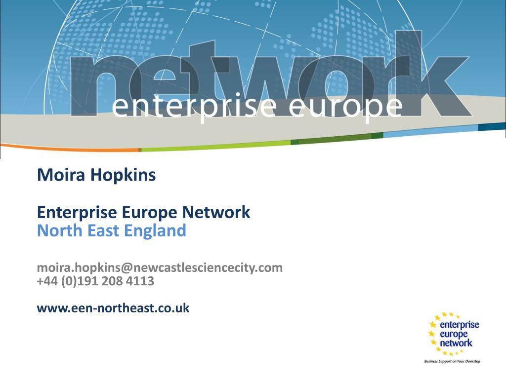 PPT - Moira Hopkins Enterprise Europe Network North East England ...
