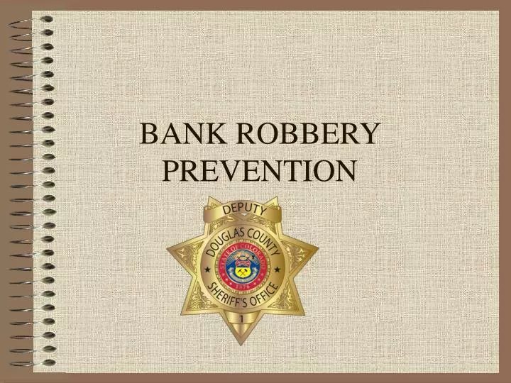 PPT - BANK ROBBERY PREVENTION PowerPoint Presentation, free download ...