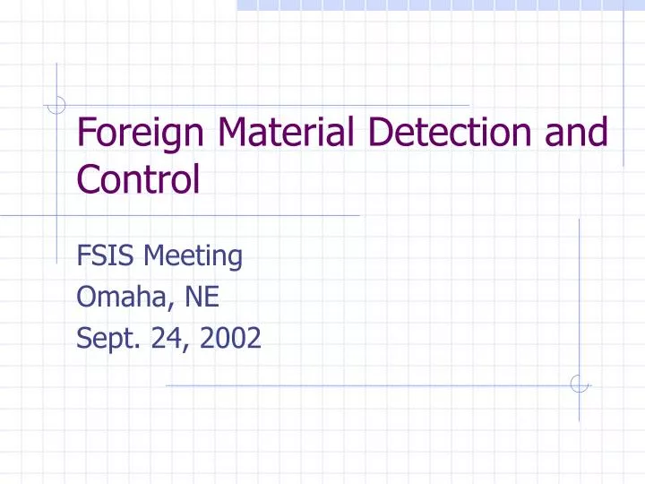 PPT - Foreign Material Detection and Control PowerPoint Presentation ...