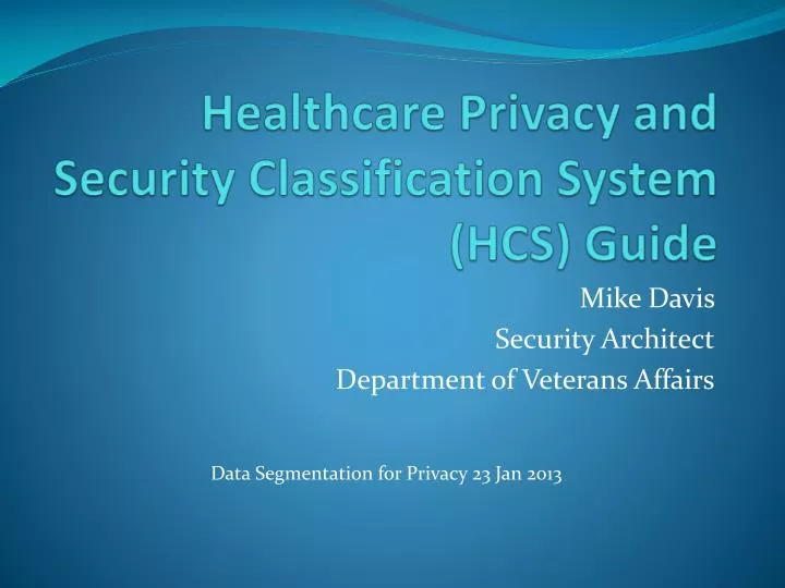 PPT - Healthcare Privacy and Security Classification System (HCS) Guide ...