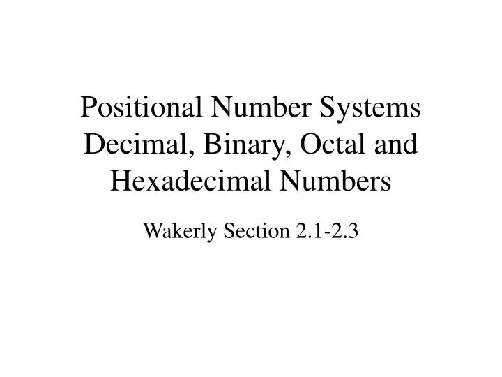 Ppt Positional Number Systems Decimal Binary Octal And Hexadecimal Numbers Powerpoint
