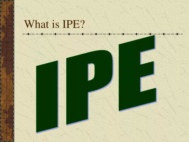 PPT - What is IPE? PowerPoint Presentation, free download - ID:6687043