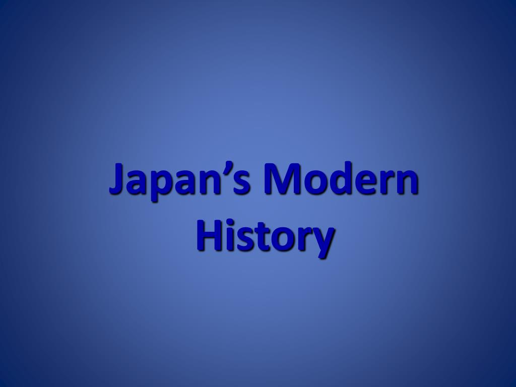 PPT - Japan’s Modern History PowerPoint Presentation, free download ...