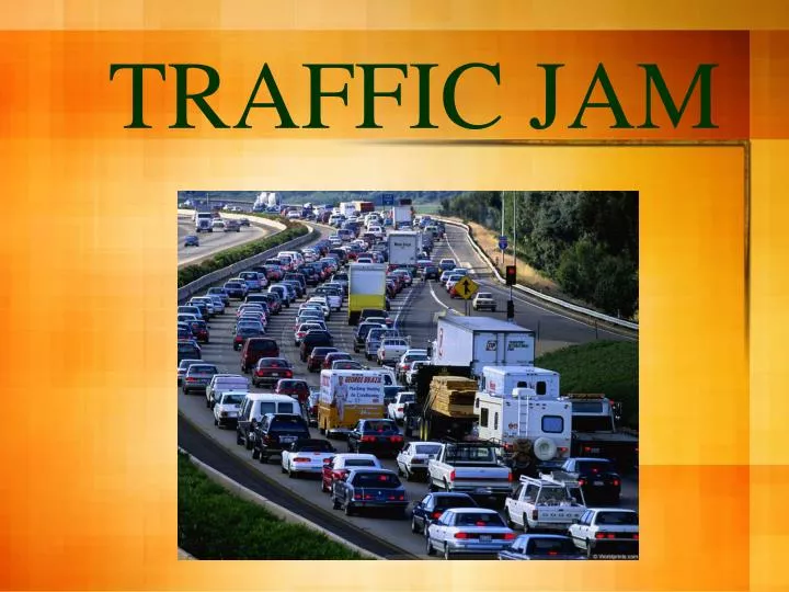 PPT - TRAFFIC JAM PowerPoint Presentation, free download - ID:6687577