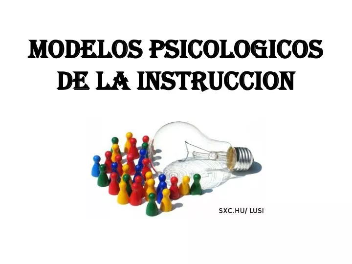 PPT - MODELOS PSICOLOGICOS DE LA INSTRUCCION PowerPoint Presentation ...