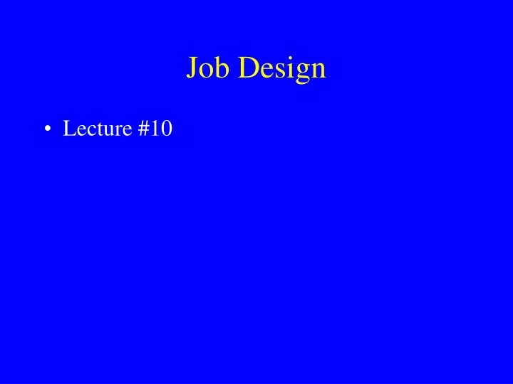 PPT - Job Design PowerPoint Presentation, free download - ID:6688632