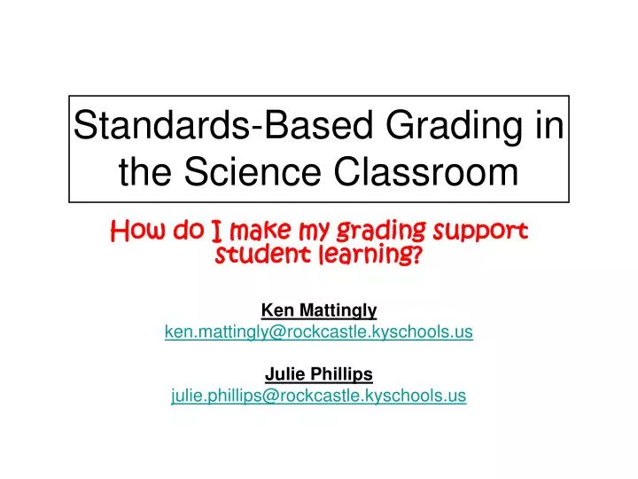 PPT - Standards-Based Grading in the Science Classroom PowerPoint ...