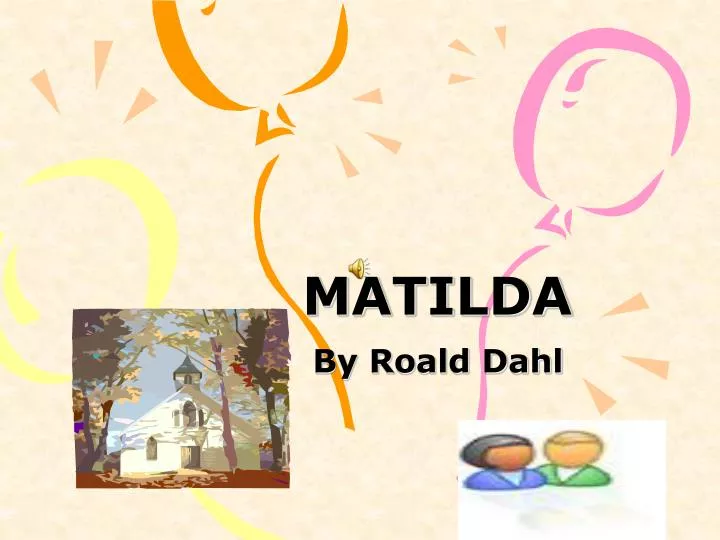 PPT - MATILDA PowerPoint Presentation, free download - ID:6689219