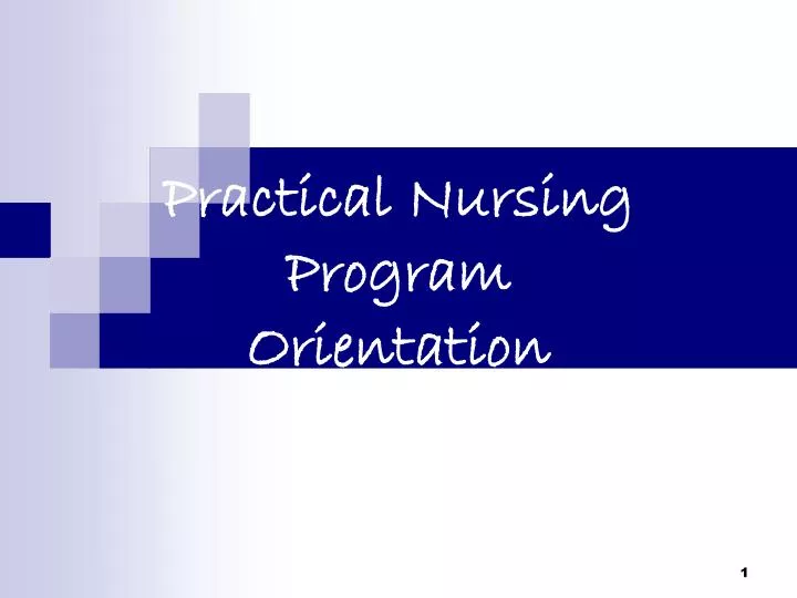 PPT - Practical Nursing Program Orientation PowerPoint Presentation ...