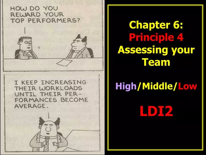 PPT - Chapter 6: Principle 4 Assessing your Team High /Middle/ Low LDI2 ...