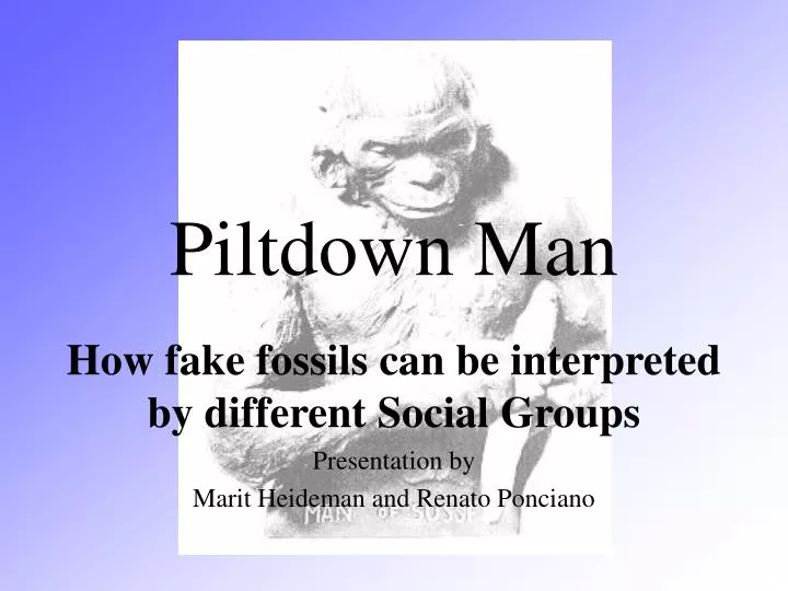 PPT - Piltdown Man PowerPoint Presentation, free download - ID:6690453