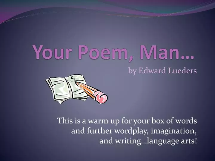 PPT - Your Poem, Man… PowerPoint Presentation, free download - ID:6691273