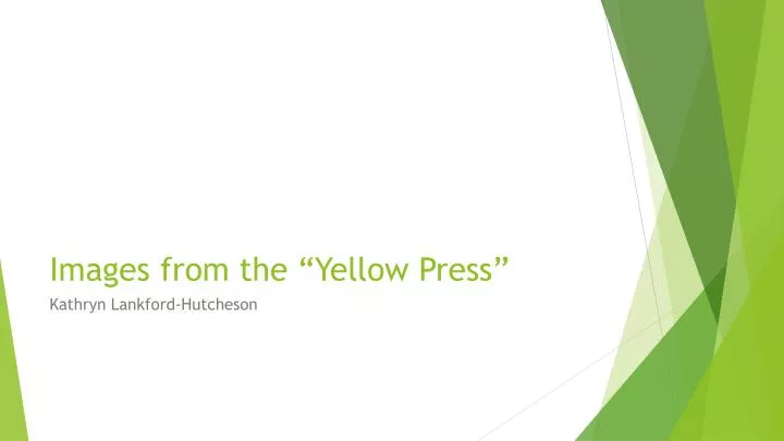 PPT - Images from the “Yellow Press” PowerPoint Presentation, free ...