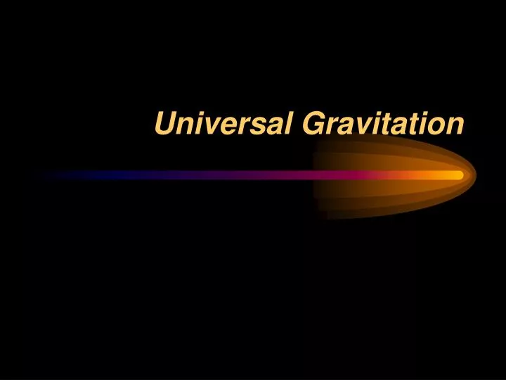 PPT - Universal Gravitation PowerPoint Presentation, free download - ID ...