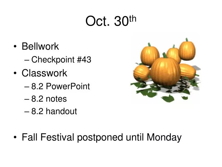 PPT - Oct. 30 th PowerPoint Presentation, free download - ID:6692539
