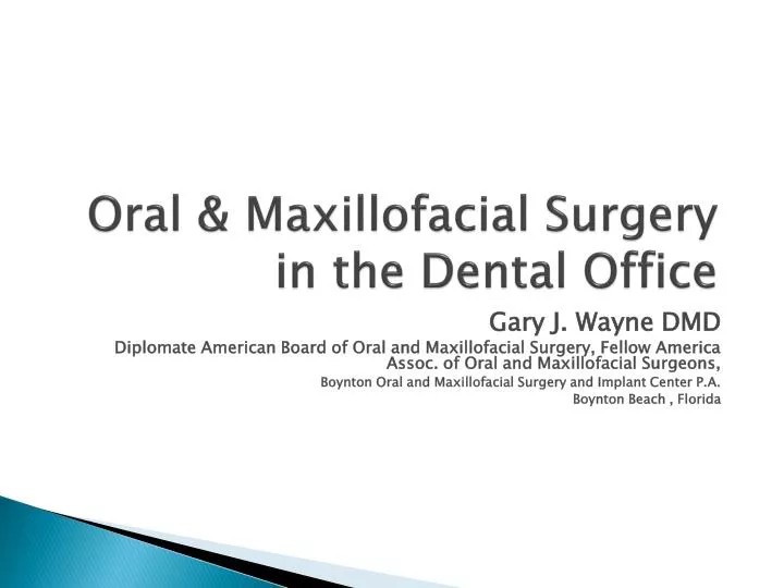Ppt Oral And Maxillofacial Surgery In The Dental Office Powerpoint
