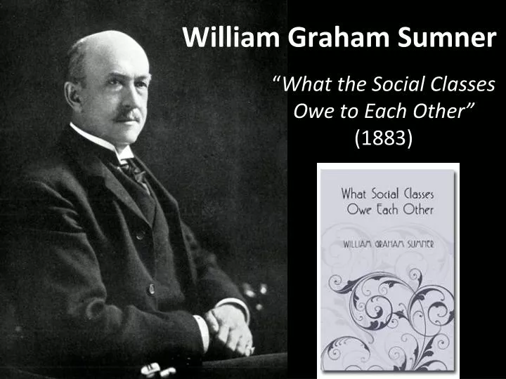 PPT - William Graham Sumner PowerPoint Presentation, free download - ID ...