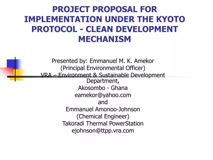PPT - PROJECT PROPOSAL FOR IMPLEMENTATION UNDER THE KYOTO PROTOCOL ...
