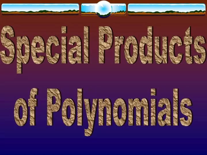 PPT - Special Products of Polynomials PowerPoint Presentation, free ...