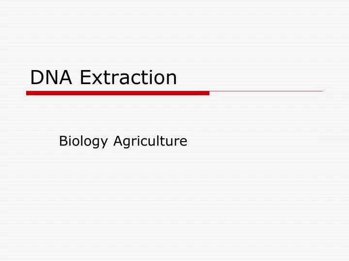PPT - DNA Extraction PowerPoint Presentation, free download - ID:6693929