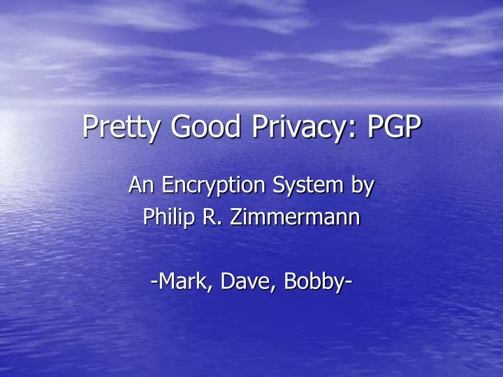 PPT - Pretty Good Privacy: PGP PowerPoint Presentation, free download ...