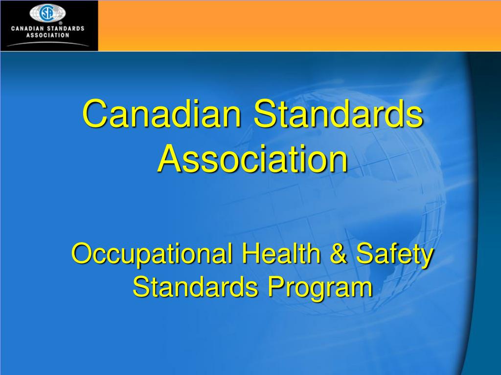 PPT - Canadian Standards Association Z1000, OHS Management Systems Dave ...