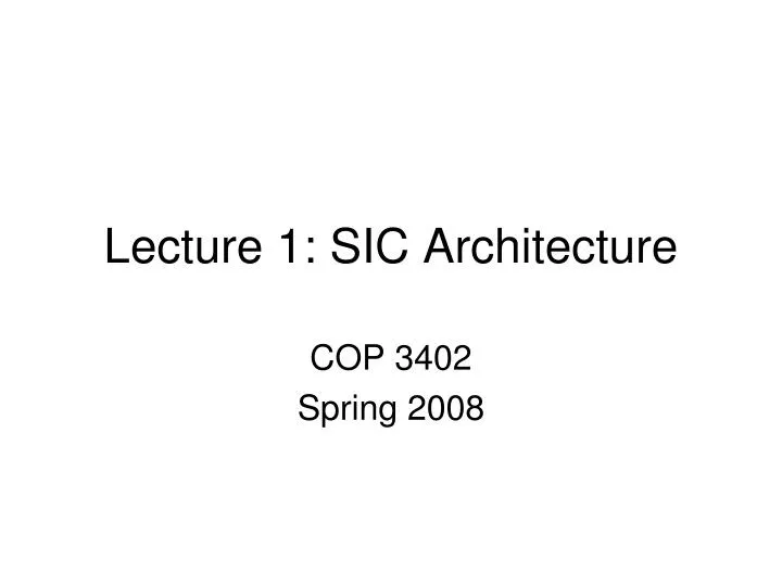PPT - Lecture 1: SIC Architecture PowerPoint Presentation, free ...