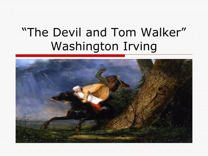 PPT - “The Devil and Tom Walker” Washington Irving PowerPoint ...