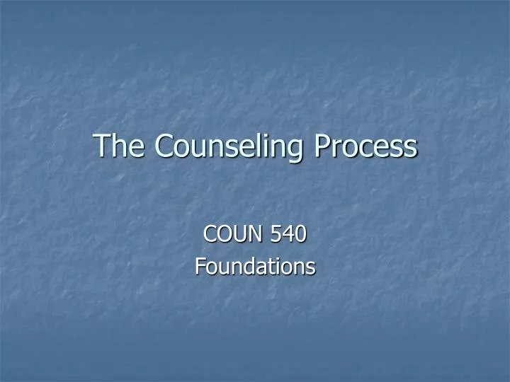 PPT - The Counseling Process PowerPoint Presentation, free download ...