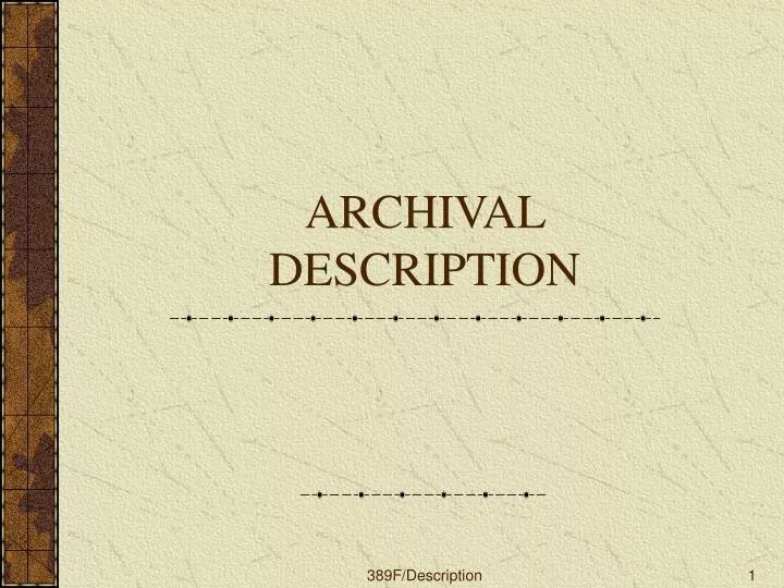 PPT - ARCHIVAL DESCRIPTION PowerPoint Presentation, free download - ID ...