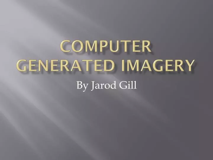 PPT - Computer Generated Imagery PowerPoint Presentation, free download - ID:6700594