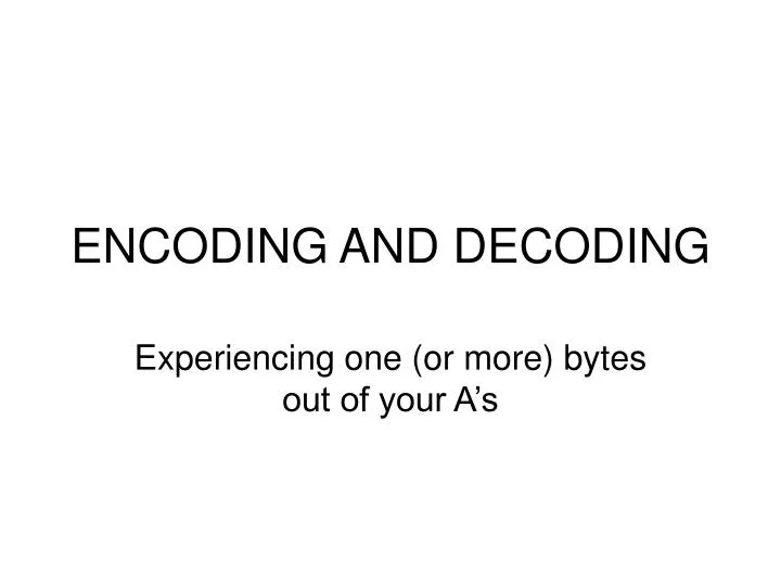 Ppt Encoding And Decoding Powerpoint Presentation Free Download Id 6701081