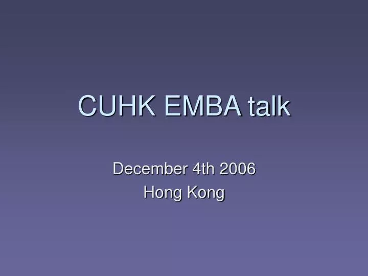 PPT - CUHK EMBA talk PowerPoint Presentation, free download - ID:6701799