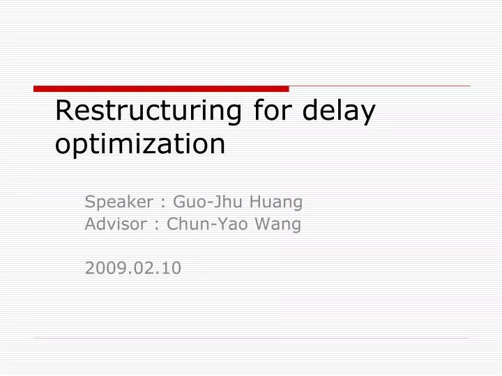 PPT - Restructuring for delay optimization PowerPoint Presentation, free download - ID:6702015