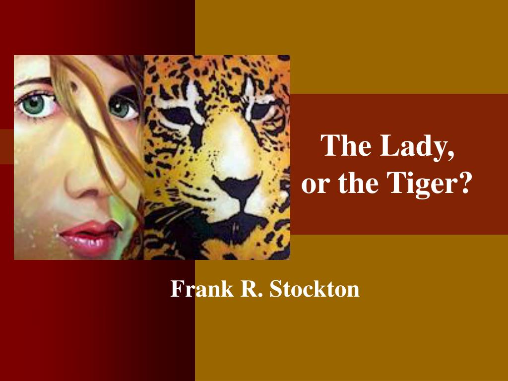 PPT - The Lady, or the Tiger? PowerPoint Presentation, free download ...