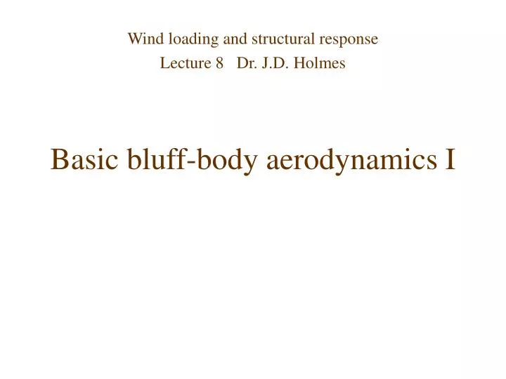 PPT - Basic bluff-body aerodynamics I PowerPoint Presentation, free ...