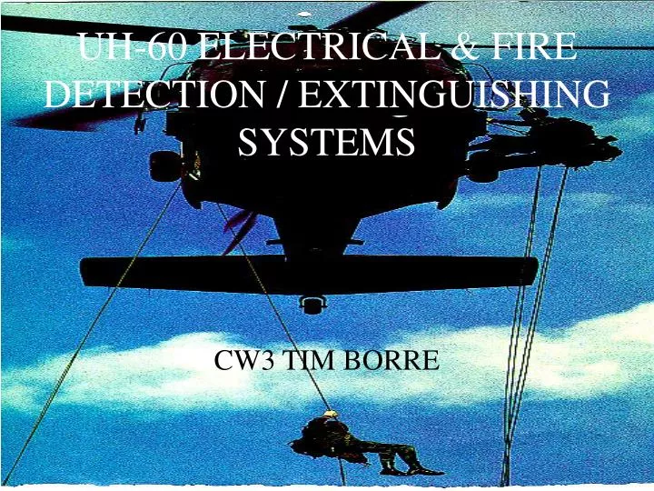 PPT - UH-60 ELECTRICAL & FIRE DETECTION / EXTINGUISHING SYSTEMS ...