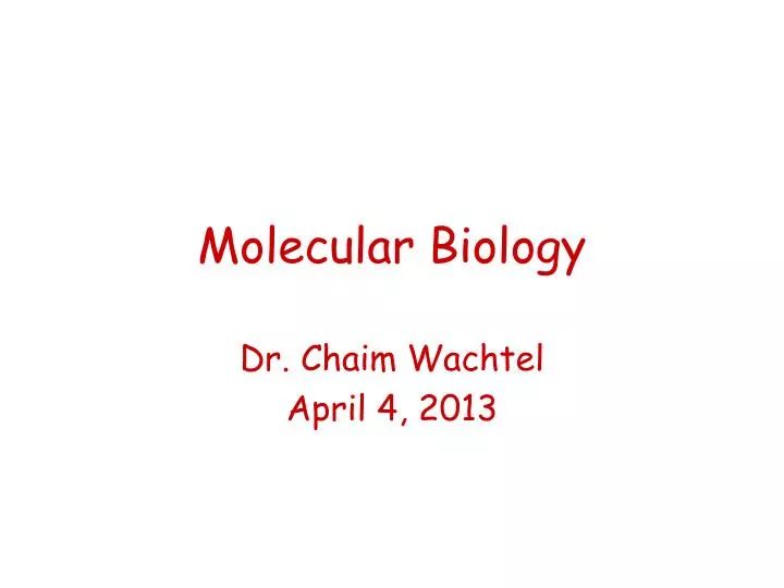 PPT - Molecular Biology PowerPoint Presentation, free download - ID:6705518