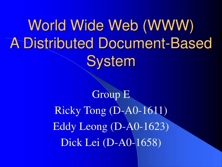 PPT - World Wide Web (WWW) A Distributed Document-Based System PowerPoint Presentation - ID:6705784
