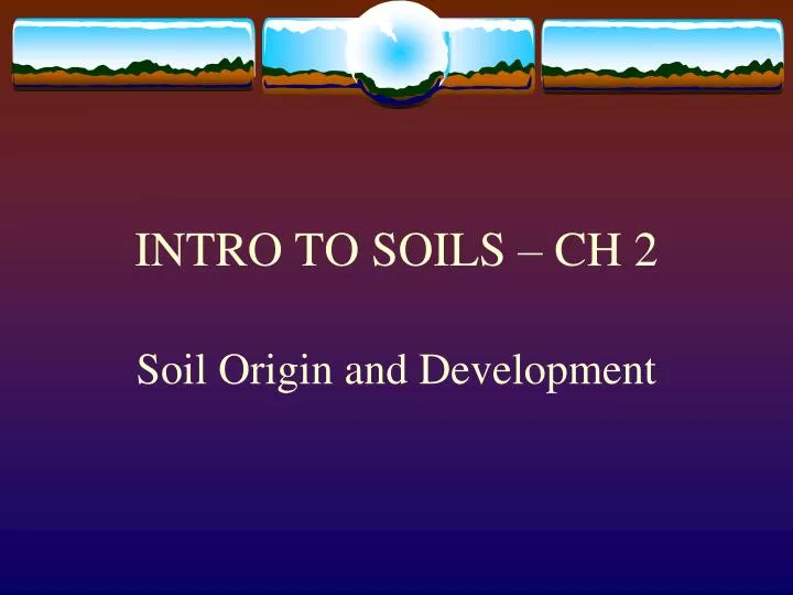 PPT - INTRO TO SOILS – CH 2 PowerPoint Presentation, free download - ID ...