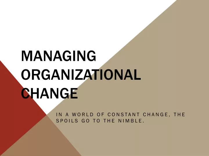 PPT - managing Organizational change PowerPoint Presentation, free ...