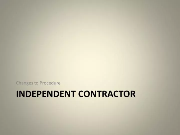 PPT - INDEPENDENT CONTRACTOR PowerPoint Presentation, free download ...